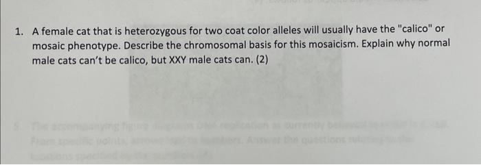 Solved 1. A female cat that is heterozygous for two coat | Chegg.com