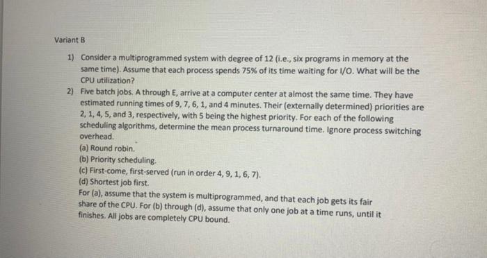 Solved Variant B 1) Consider a multiprogrammed system with | Chegg.com