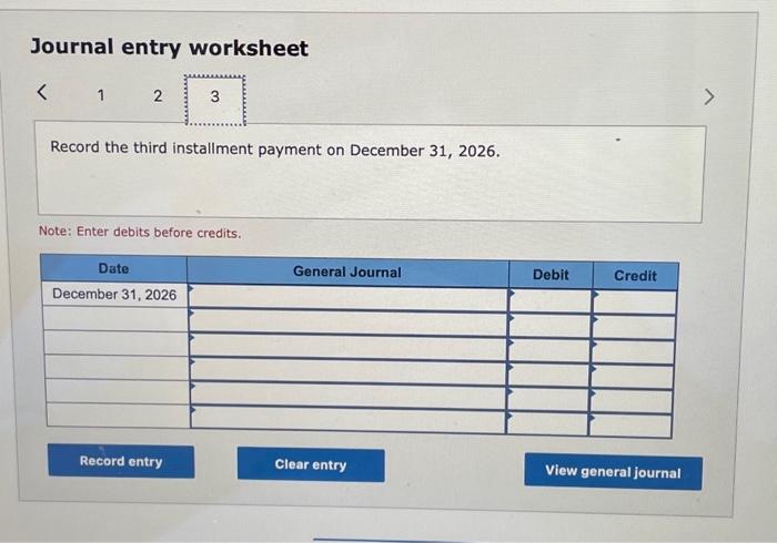 Solved Journal entry worksheet Record the first installment | Chegg.com