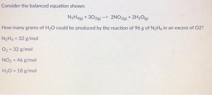 Solved Consider the balanced equation shown: N2H4(g) + | Chegg.com