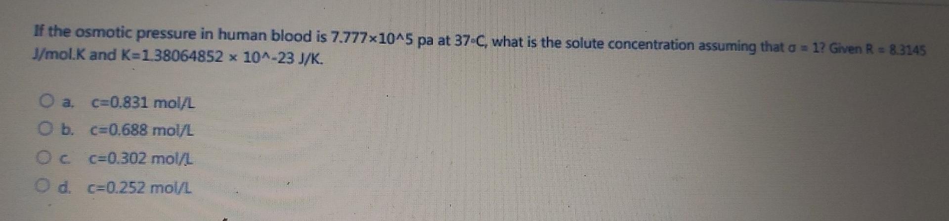 Solved If the osmotic pressure in human blood is 7.777x10^5 | Chegg.com