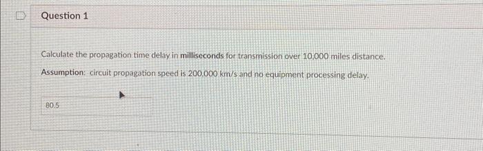Solved Question 1 Calculate the propagation time delay in | Chegg.com