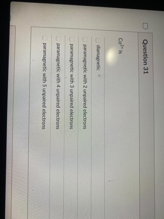 Solved Question 31 Co2+ is diamagnetic paramagnetic with 2 | Chegg.com