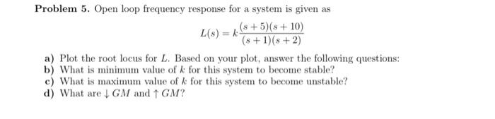 Solved Problem 5 Open Loop Frequency Response For A System 4554