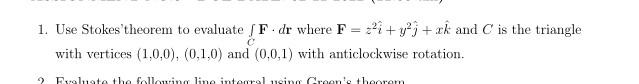 Solved 1. Use Stokes'theorem to evaluate ∫CF⋅dr where | Chegg.com