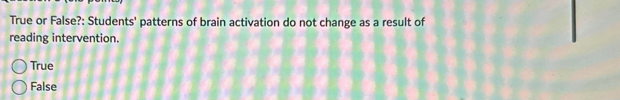 Solved True or False?: Students' patterns of brain | Chegg.com