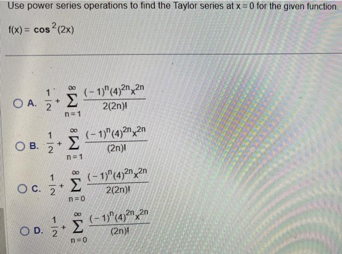 Solved Use power series operations to find the Taylor series | Chegg.com