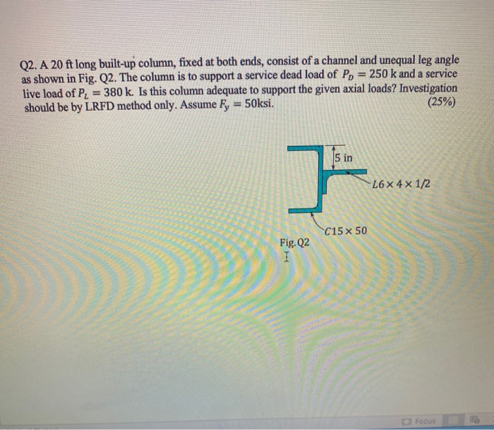 Solved Q2. A 20 ft long built-up column, fixed at both ends, | Chegg.com