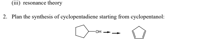 Solved 2. Plan the synthesis of cyclopentadiene starting | Chegg.com