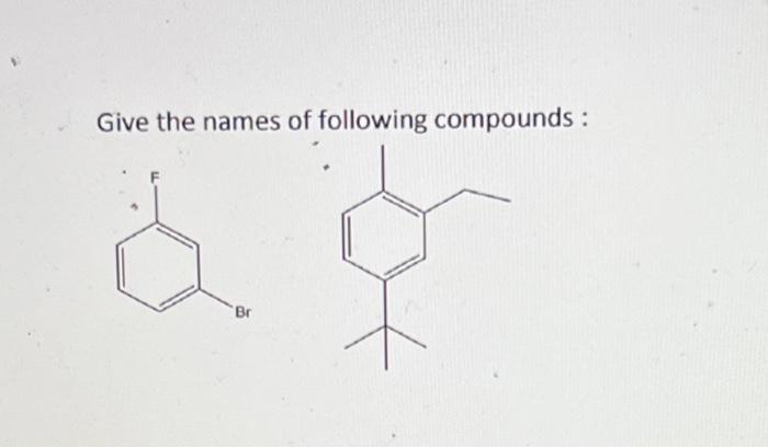Solved Give the names of following compounds: a Br | Chegg.com