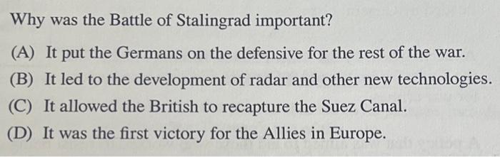 Why was the Battle of Stalingrad important? (A) It | Chegg.com