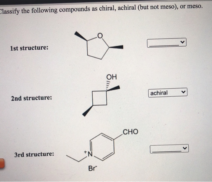 Solved Classify the following compounds as chiral, achiral | Chegg.com