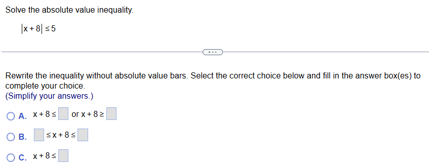 Solved Solve the absolute ﻿value inequality.|x+8|≤5Rewrite | Chegg.com
