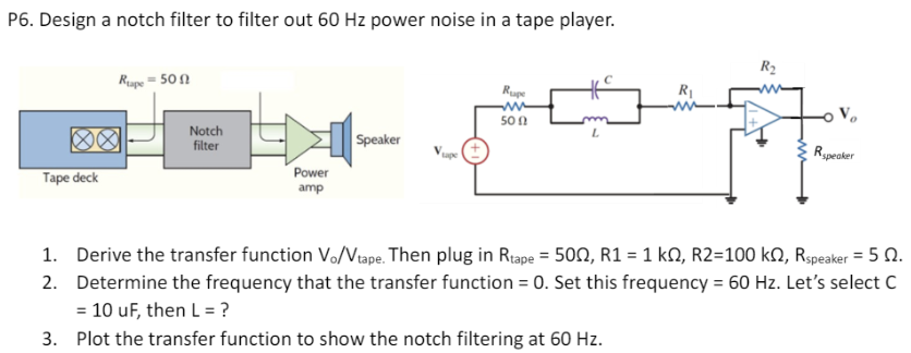 P6. ﻿Design a notch filter to filter out 60Hz ﻿power | Chegg.com