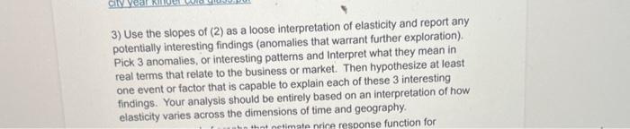 Solved 3) Use the slopes of (2) as a loose interpretation of | Chegg.com