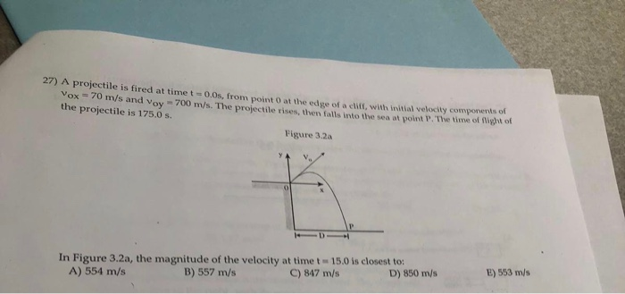 Solved 27) A projectile is fired at timet 0.0s, from point 0 | Chegg.com