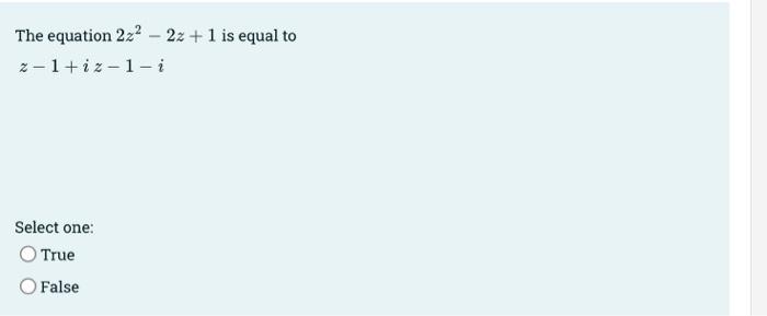 Solved The equation 2z2−2z+1 is equal to z−1+iz−1−i Select | Chegg.com