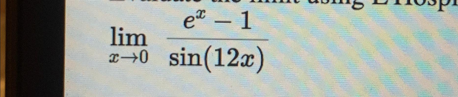Solved limx→0ex-1sin(12x) | Chegg.com