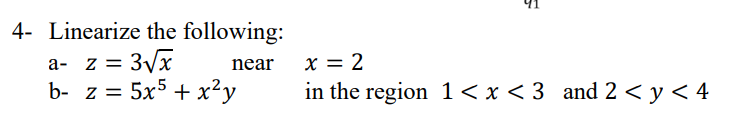 Solved 4- ﻿Linearize the following:a- z=3x2, ﻿near | Chegg.com
