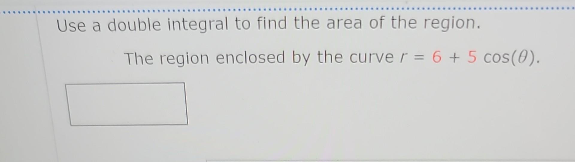 Solved Use a double integral to find the area of the region. | Chegg.com