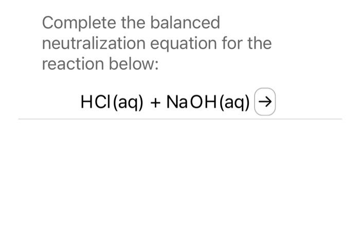 Solved Complete the balanced neutralization equation for the | Chegg.com