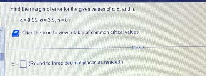 Solved Find the margin of error for the given values of c, | Chegg.com