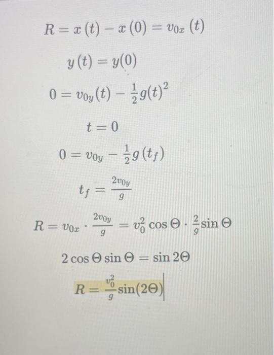 Solved R=x(t)−x(0)=v0x(t)y(t)=y(0)0=v0y(t)−21g(t)2t=00=v0y−2 | Chegg.com