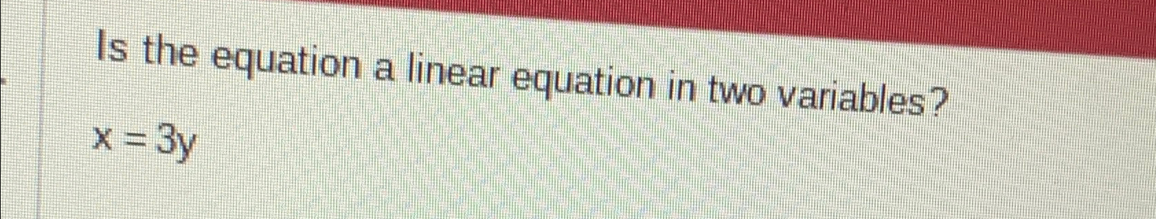 Solved Is the equation a linear equation in two | Chegg.com
