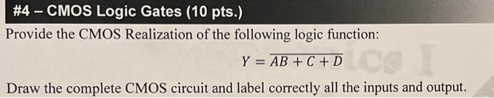 Solved \#4 - CMOS Logic Gates (10 pts.) Provide the CMOS | Chegg.com