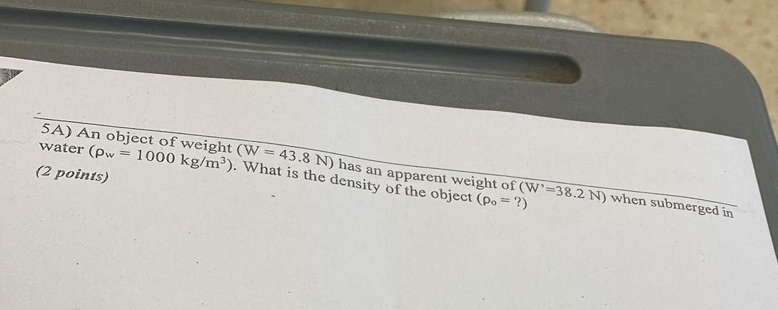Solved 5A) An object of weight (W =43.8 N) has an apparent | Chegg.com
