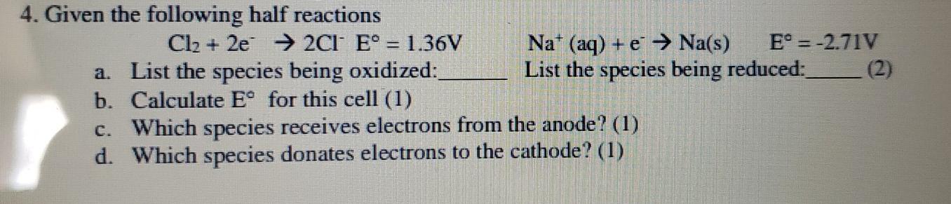 Solved 4. Given the following half reactions Cl2 + 2e - | Chegg.com