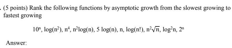 Solved (5 points) Rank the following functions by asymptotic | Chegg.com