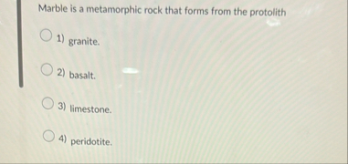 Solved Marble is a metamorphic rock that forms from the | Chegg.com