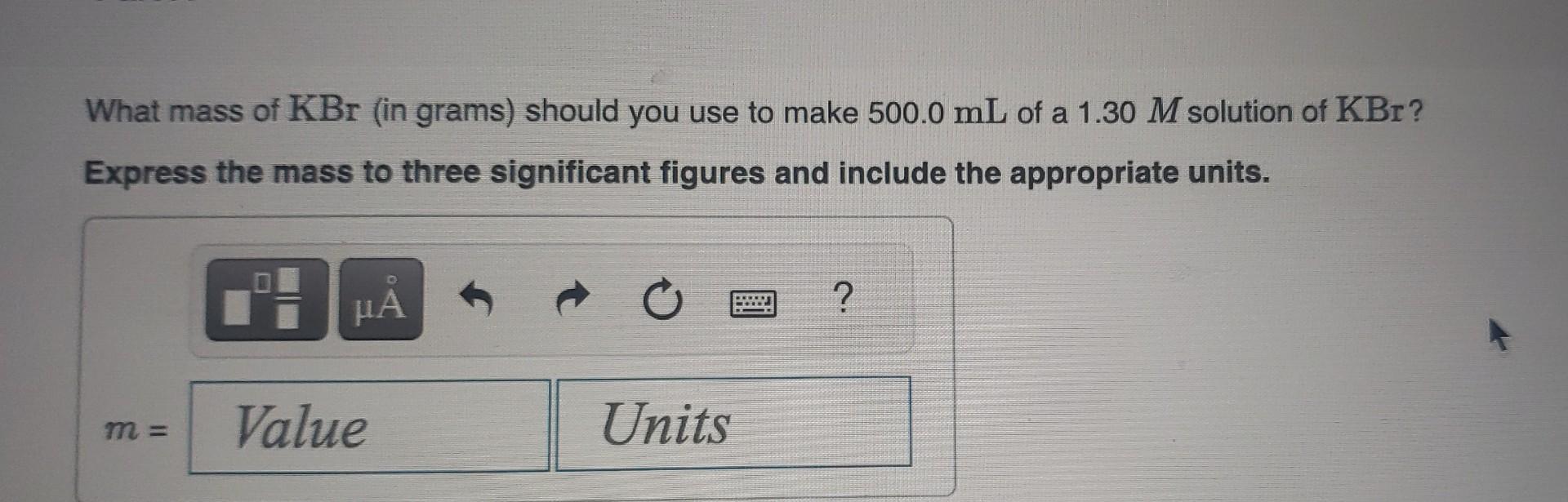 Solved What mass of KBr (in grams) should you use to make | Chegg.com