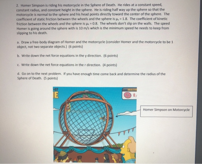 Solved 2. Homer Simpson is riding his motorcycle in the | Chegg.com