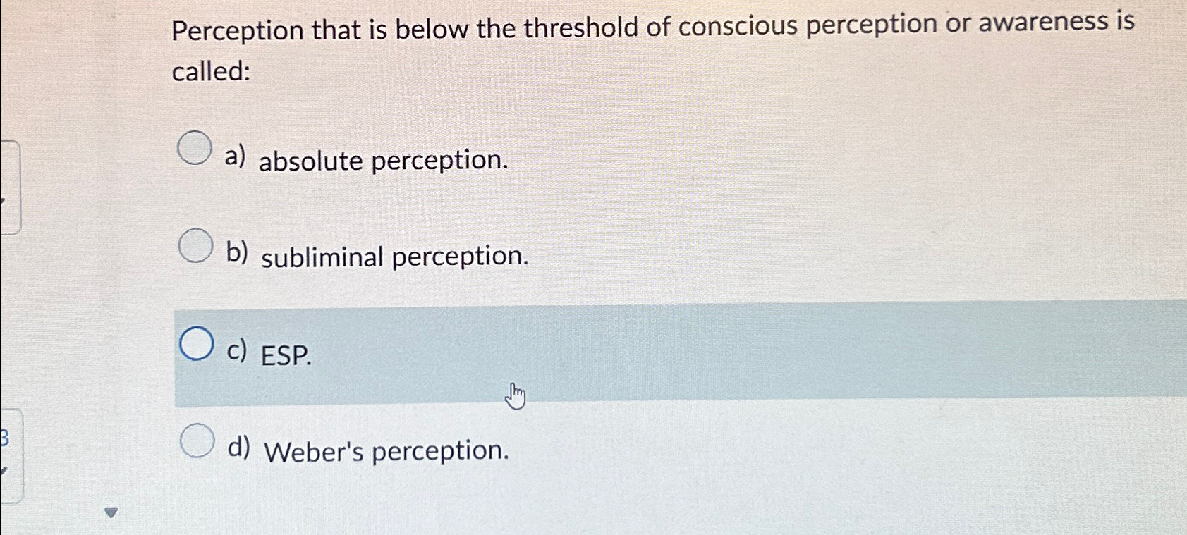 Solved Perception that is below the threshold of conscious | Chegg.com