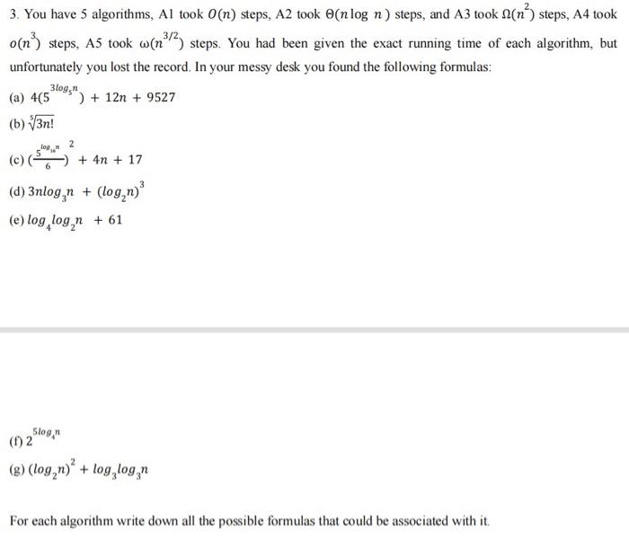 Solved 3. You have 5 algorithms, A1 took O(n) steps, A2 took | Chegg.com
