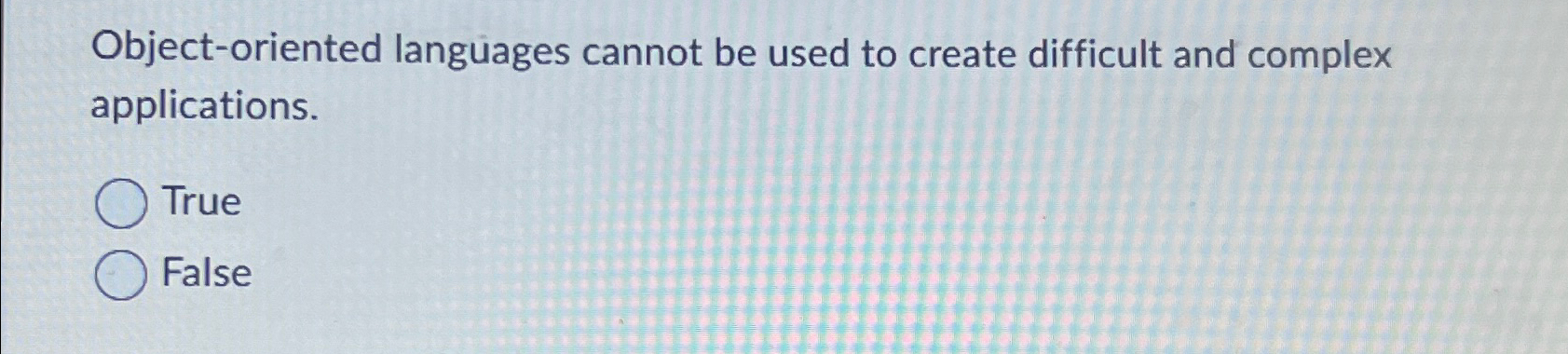 Solved Object-oriented languages cannot be used to create | Chegg.com