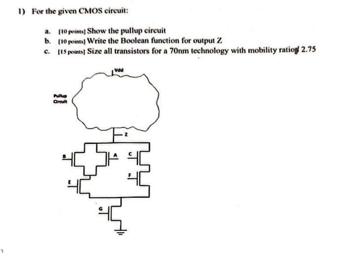 Solved 1) ﻿For the given CMOS circuit:a. [to points] ﻿Show | Chegg.com