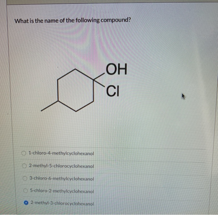Solved What is the name of the following compound? OH CI | Chegg.com
