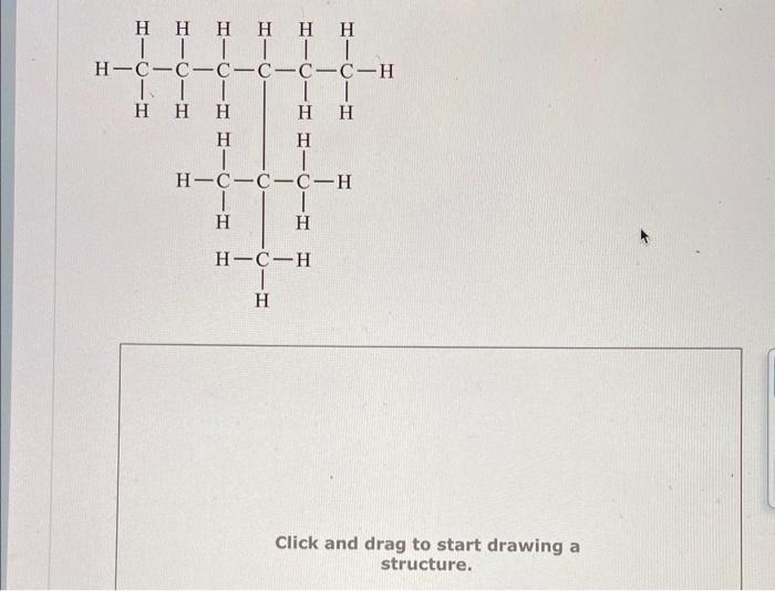 Solved Click and drag to start drawing a structure. | Chegg.com