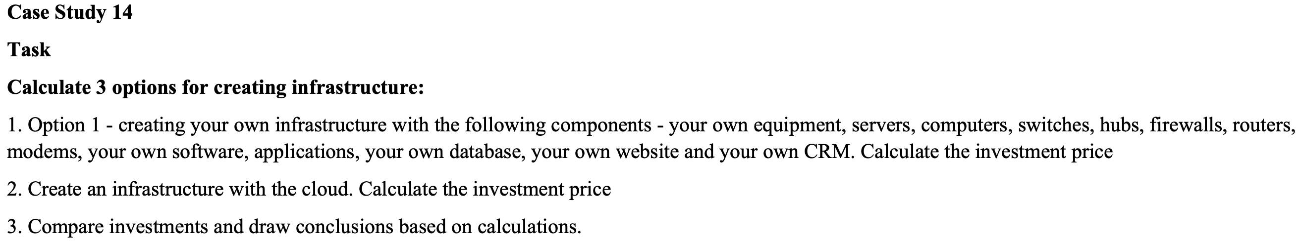 Solved Case Study 14TaskCalculate 3 ﻿options for creating | Chegg.com