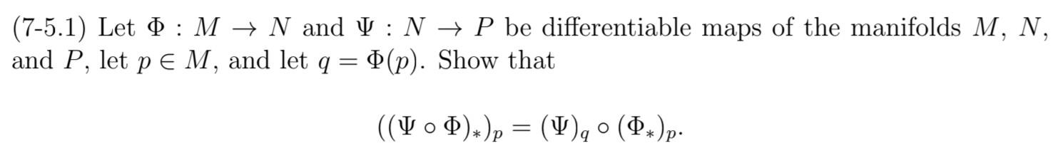 Solved (7-5.1) Let Φ:M→N and Ψ:N→P be differentiable maps of | Chegg.com