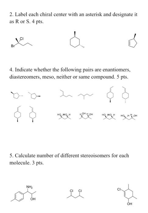 Solved 2. Label each chiral center with an asterisk and | Chegg.com