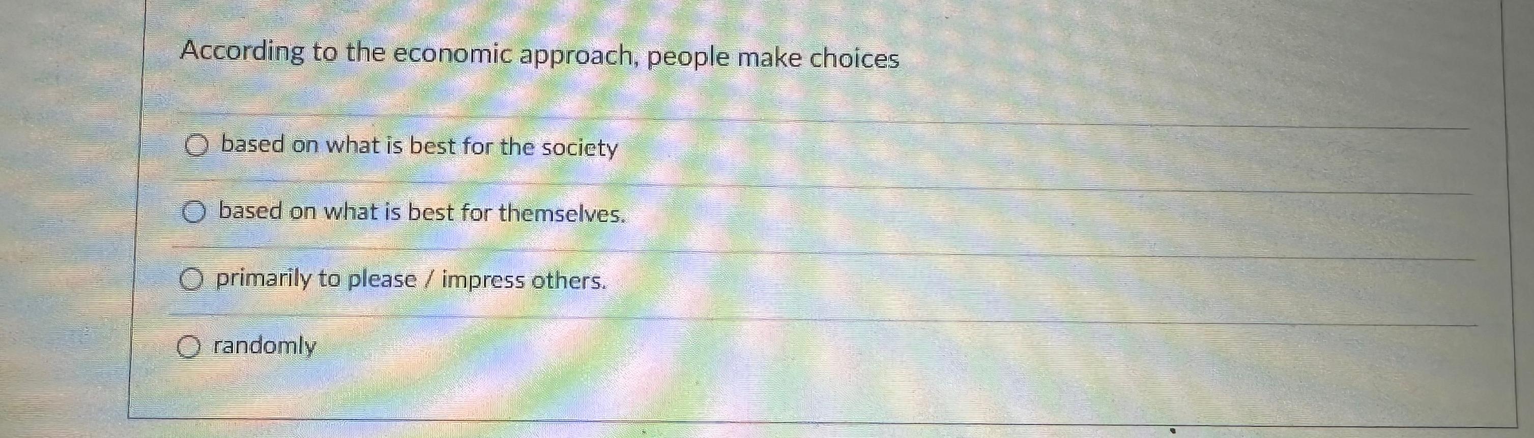 Solved According to the economic approach, people make | Chegg.com