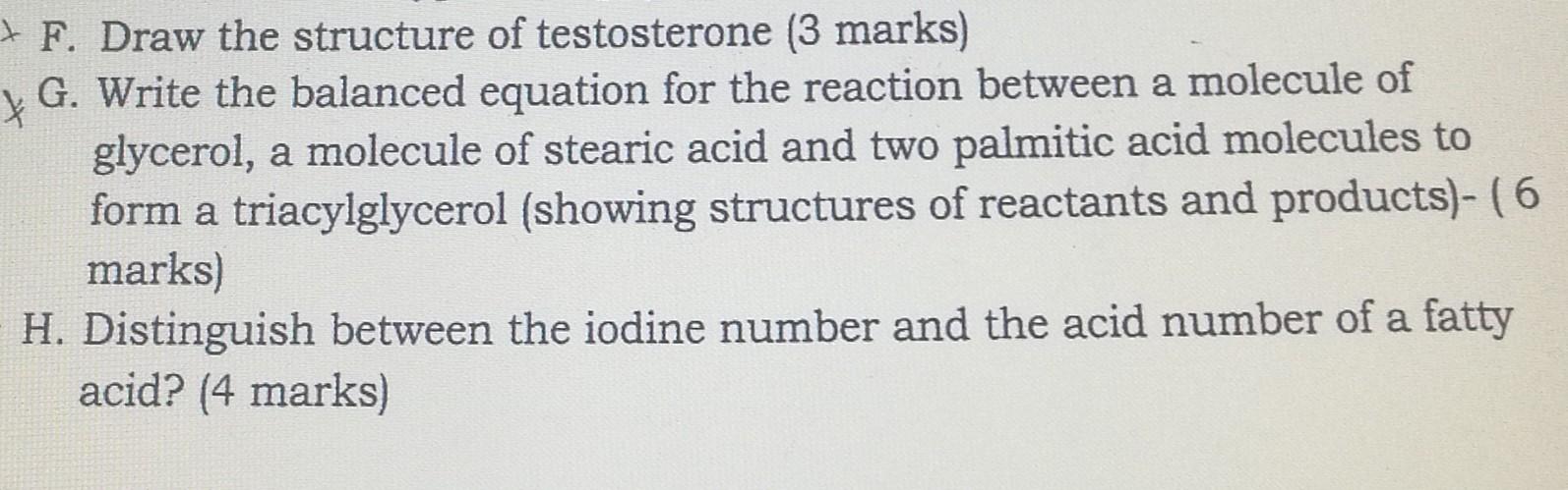 Solved F. Draw the structure of testosterone ( 3 marks) G. | Chegg.com