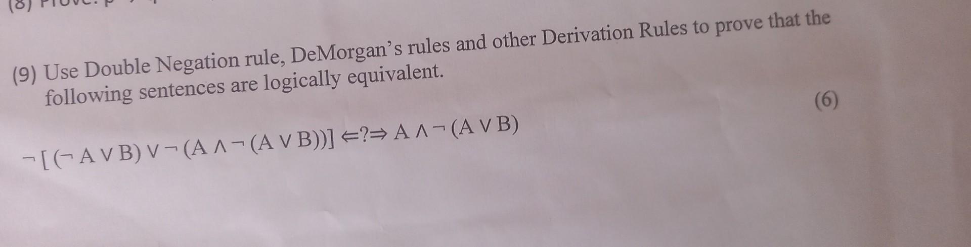 Solved (9) Use Double Negation rule, DeMorgan's rules and | Chegg.com