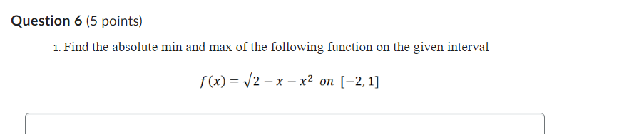 Solved Question 6 (5 ﻿points)Find the absolute min and max | Chegg.com