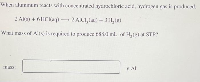 Solved When aluminum reacts with concentrated hydrochloric | Chegg.com