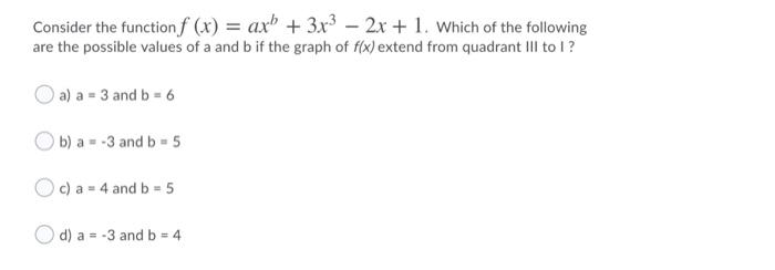 Solved Consider the function f (x) = axb + 3x3 – 2x + 1. | Chegg.com